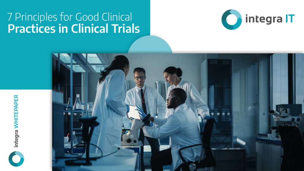 7 Principles for Good Clinical Practices in Clinical Trials - Integra IT